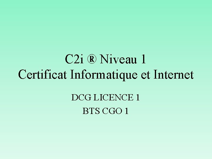 C 2 i Niveau 1 Certificat Informatique et