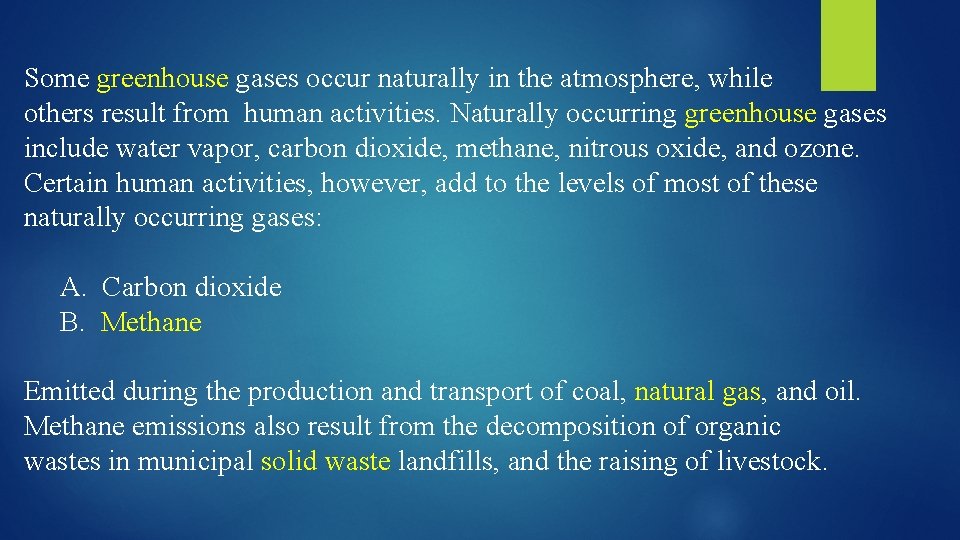 CLIMATE CHANGE Some greenhouse gases occur naturally in