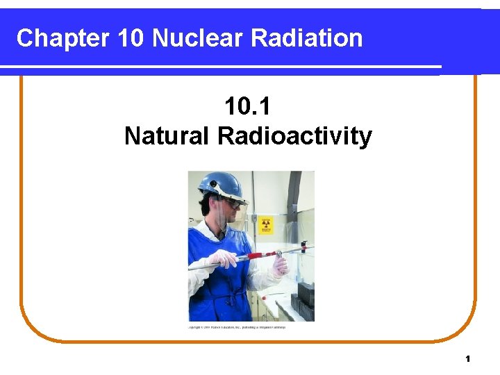 Chapter 10 Nuclear Radiation 10 1 Natural Radioactivity