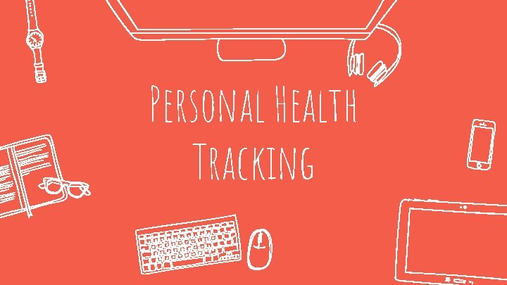 Personal Health Tracking 2 Hello Nick M Dylan