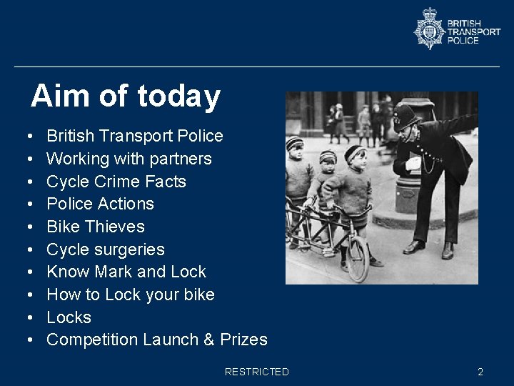 British Transport Police Cycle Crime RESTRICTED 1 Aim