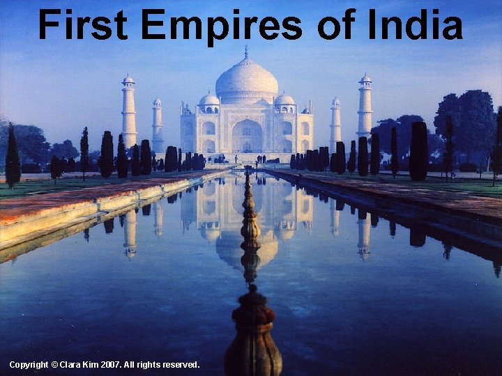 First Empires of India Copyright Clara Kim 2007