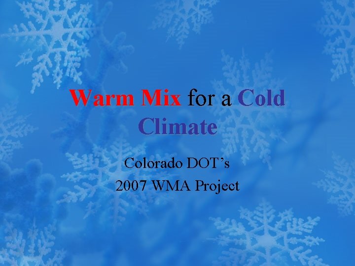 Warm Mix for a Cold Climate Colorado DOTs