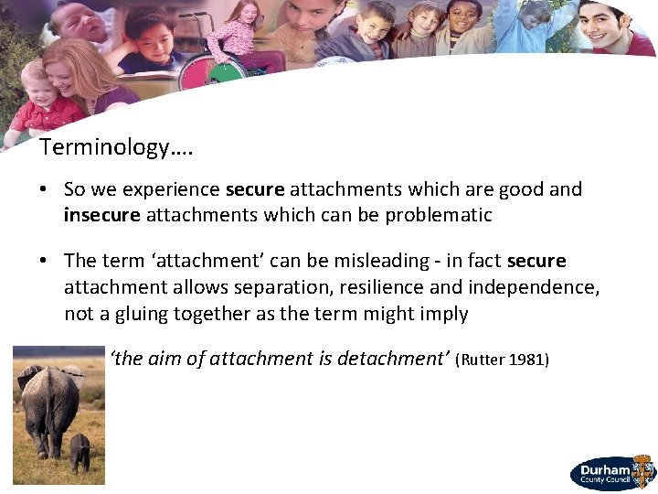 Attachment and Behaviours Children are not slates from