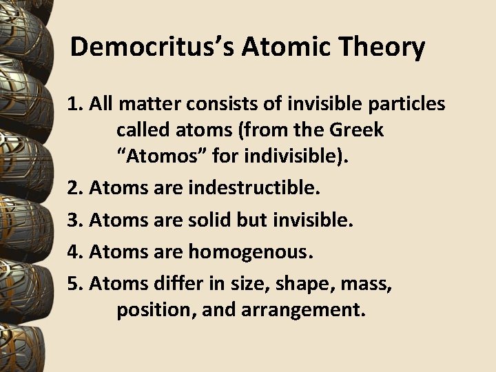 The Atomic Structure Beginning Man has always wanted