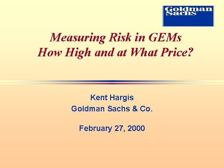 Measuring Risk in GEMs How High and at