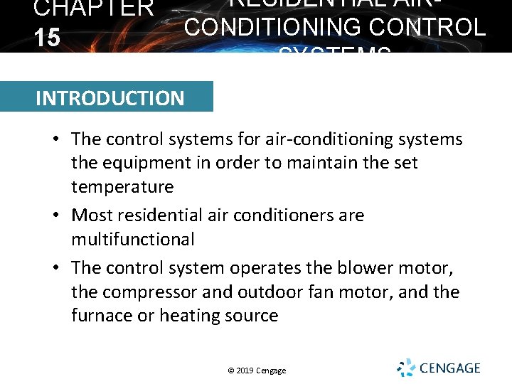 2019 Cengage CHAPTER 15 RESIDENTIAL AIRCONDITIONING CONTROL SYSTEMS