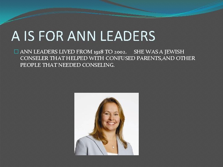 A IS FOR ANN LEADERS ANN LEADERS LIVED