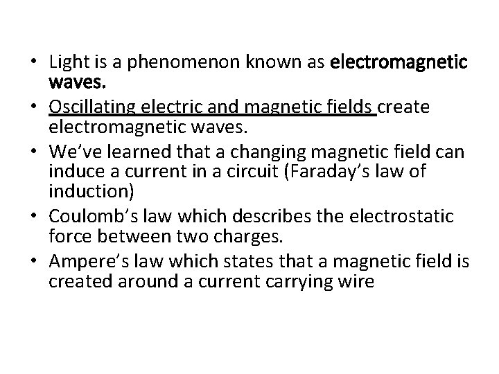 Electromagnetic Waves Light is a phenomenon known as