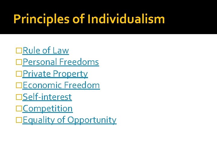 Individualism Collectivism Individualism The belief that the individual