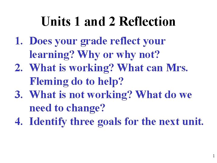Units 1 and 2 Reflection 1 Does your