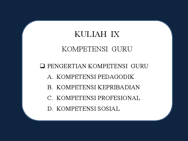 KULIAH IX KOMPETENSI GURU q PENGERTIAN KOMPETENSI GURU