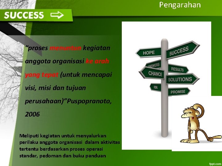 PENGARAHAN LEADING Dasardasar Manajemen Pengarahan proses menuntun kegiatan