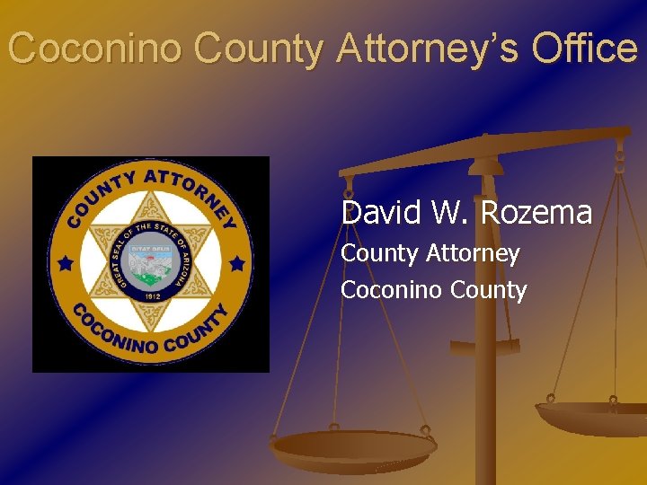 Coconino County Attorneys Office David W Rozema County