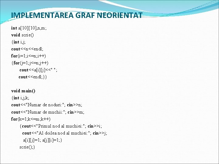 REPREZENTAREA GRAFURILOR MATRICEA DE ADIACENTA REPREZENTAREA GRAFURILOR ...