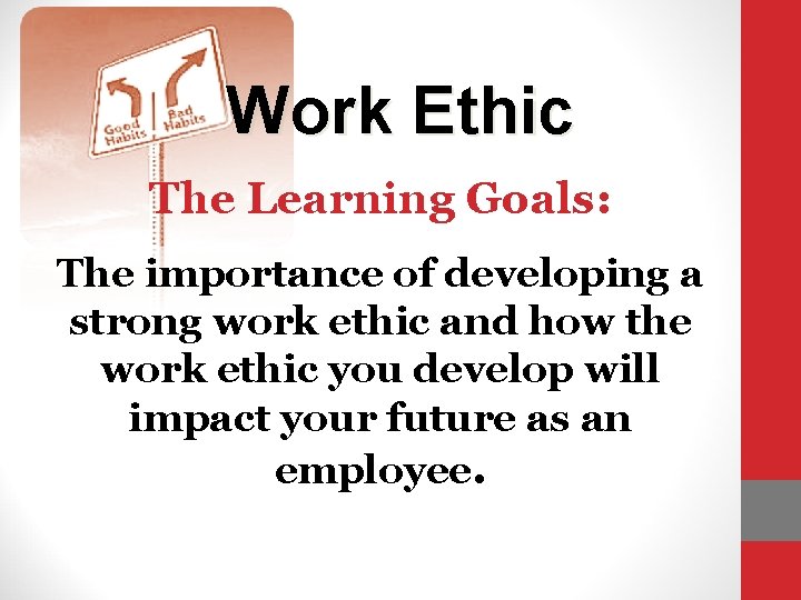 Work Ethic The Learning Goals The importance of