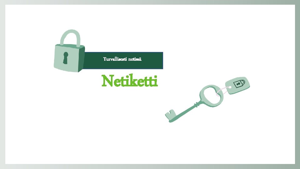 Turvallisesti netiss Netiketti Mit netiketti tarkoittaa Netiketti ...