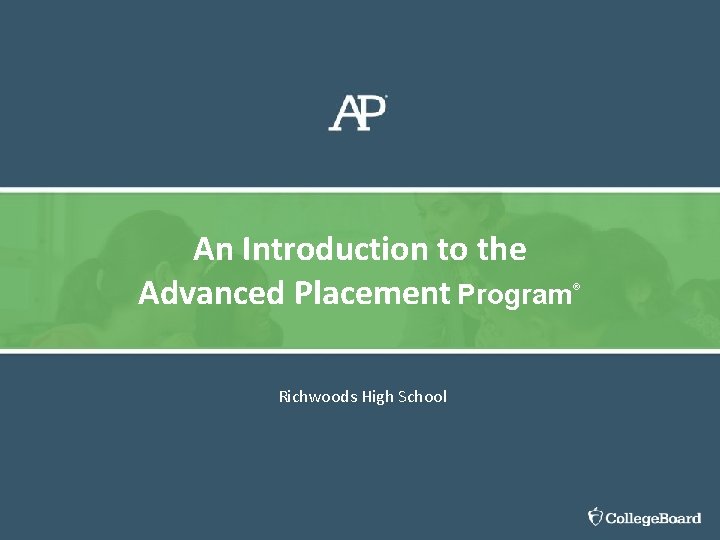 An Introduction to the Advanced Placement Program Richwoods