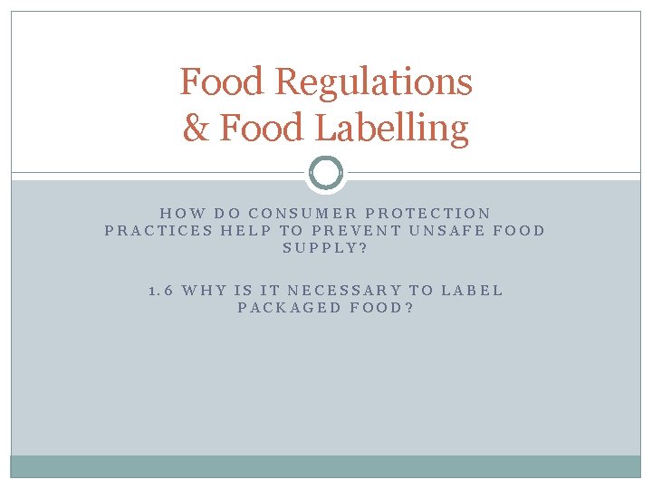 Food Regulations Food Labelling HOW DO CONSUMER PROTECTION