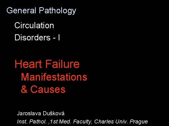 General Pathology Circulation Disorders I Heart Failure Manifestations