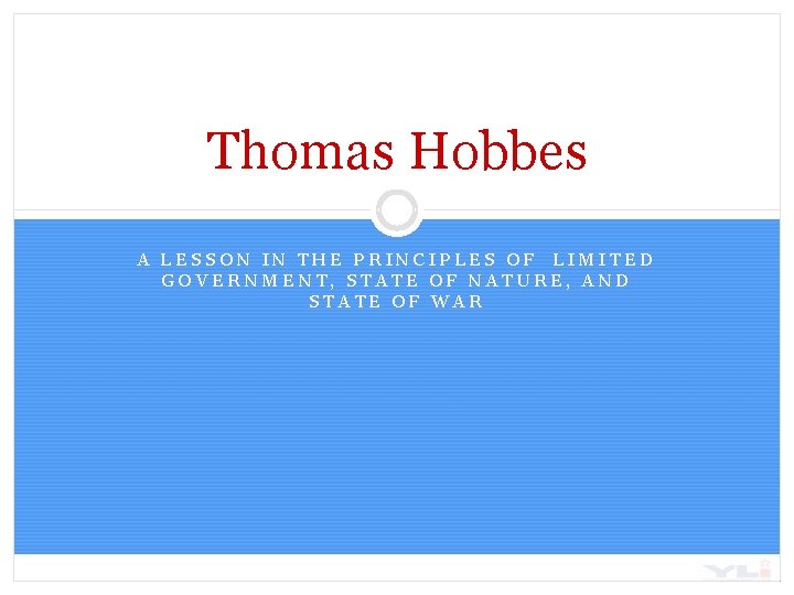 Thomas Hobbes A LESSON IN THE PRINCIPLES OF
