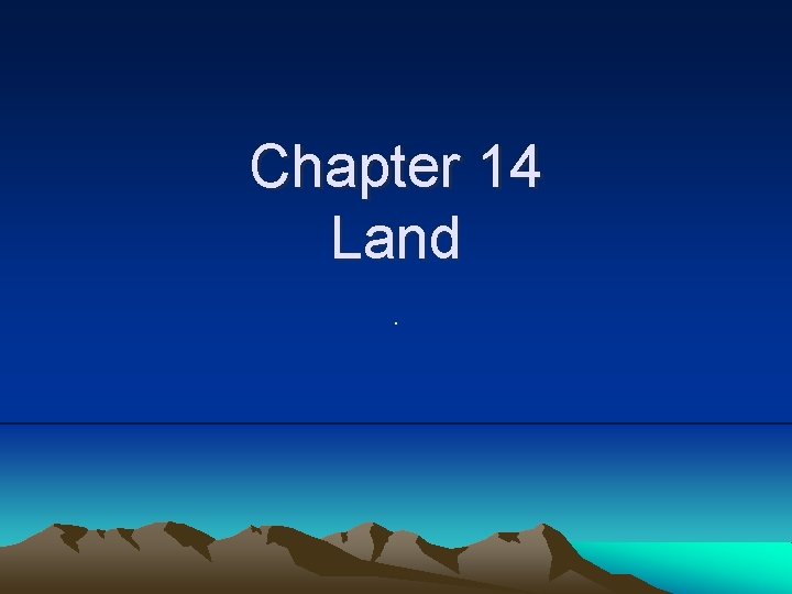 Chapter 14 Land Section 1 How We Use