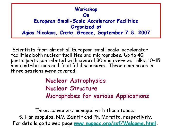 Workshop On European SmallScale Accelerator Facilities Organized at