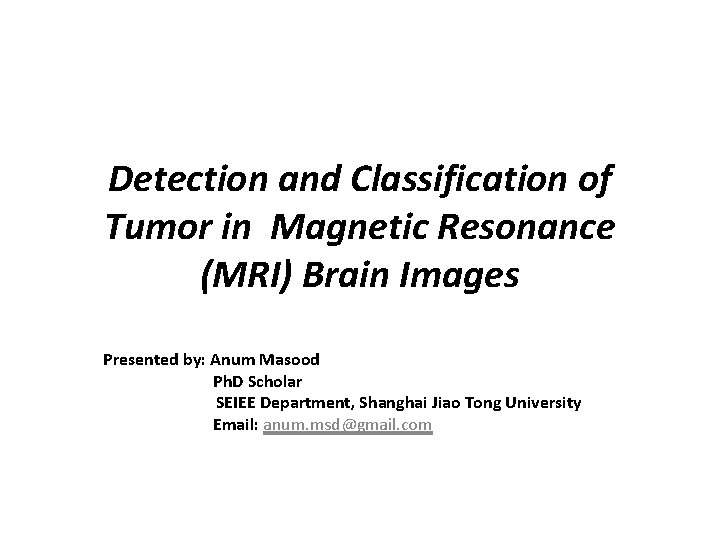 Detection and Classification of Tumor in Magnetic Resonance