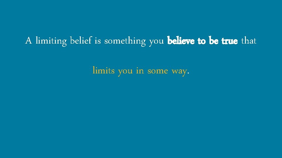 Limiting Beliefs What are they and how can