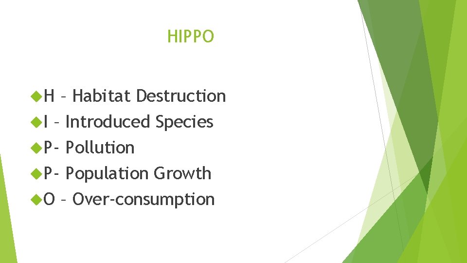 Biodiversity HIPPO H Habitat Destruction I Introduced Species