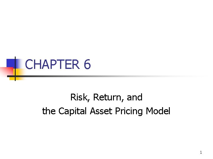 CHAPTER 6 Risk Return and the Capital Asset