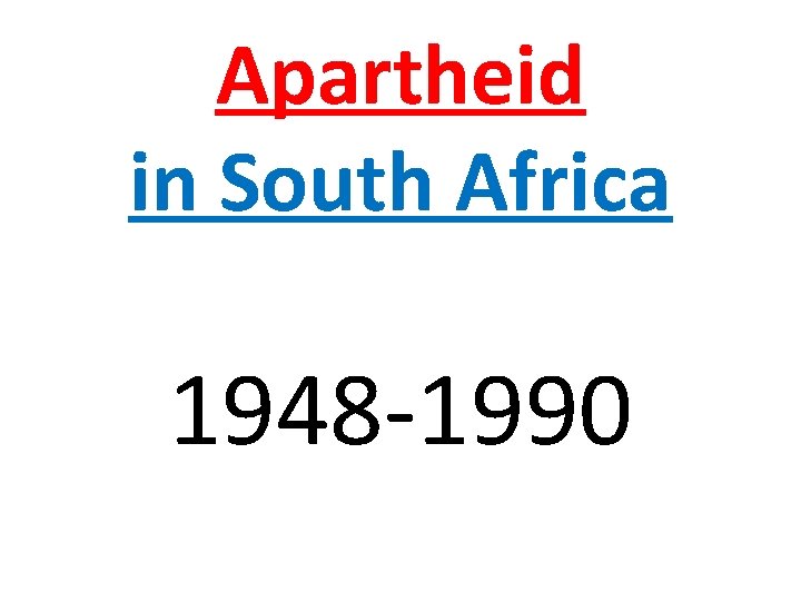 Apartheid in South Africa 1948 1990 DEFINITION OF