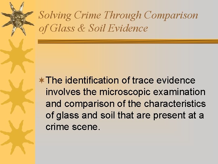 Introduction to Forensic Science Trace Evidence Glass Soil