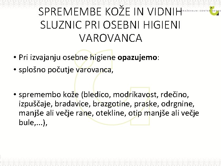 HIGIENA OSEBNA HIGIENA 2 DEL Pripravila Jana Reeta