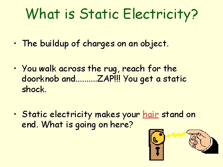 What is Static Electricity The buildup of charges