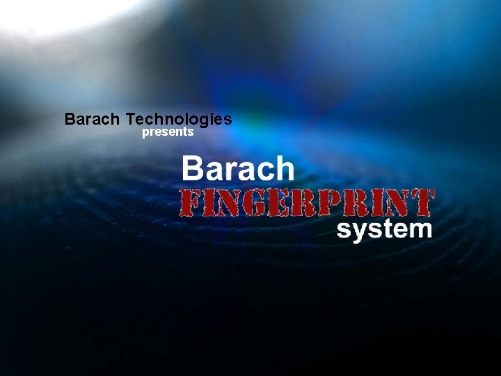 Barach Technologies presents Barach Technologies presents SYSTEM LAYOUT