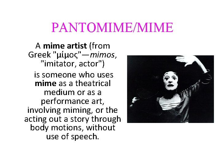 PANTOMIMEMIME Acting without words What people think MIMES