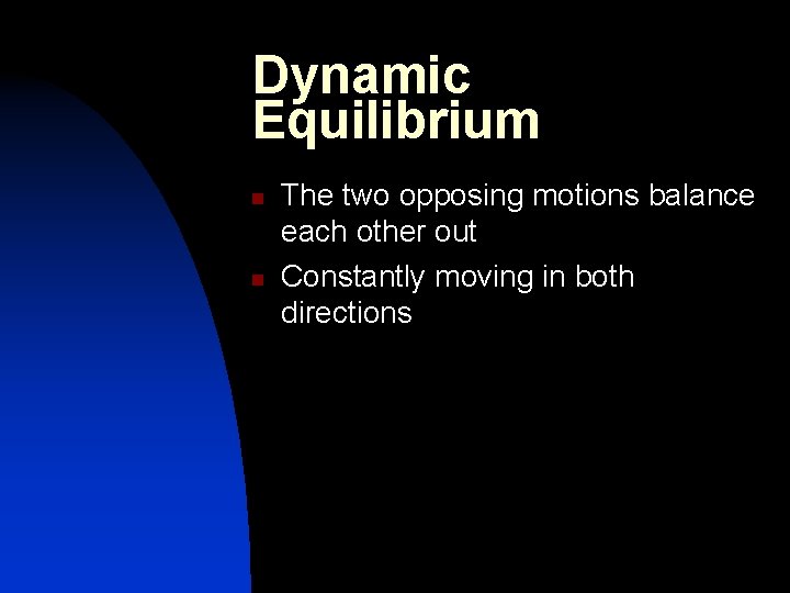 Chemical Equilibrium Static equilibrium n Entire system not