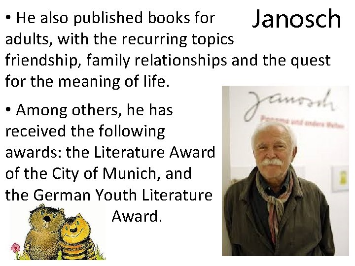 Janosch Janoschs real name is Horst Eckert Janosch