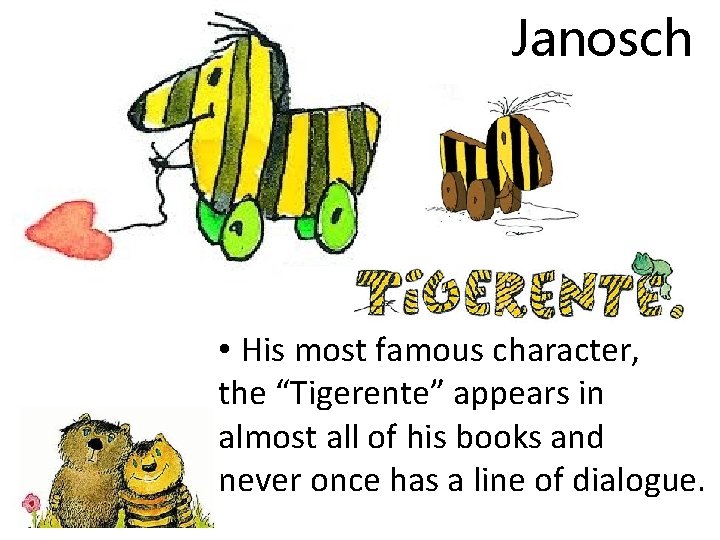 Janosch Janoschs real name is Horst Eckert Janosch