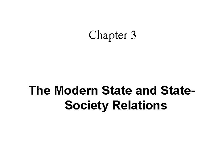 Chapter 3 The Modern State and State Society