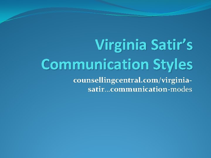 Virginia Satirs Communication Styles counsellingcentral ...