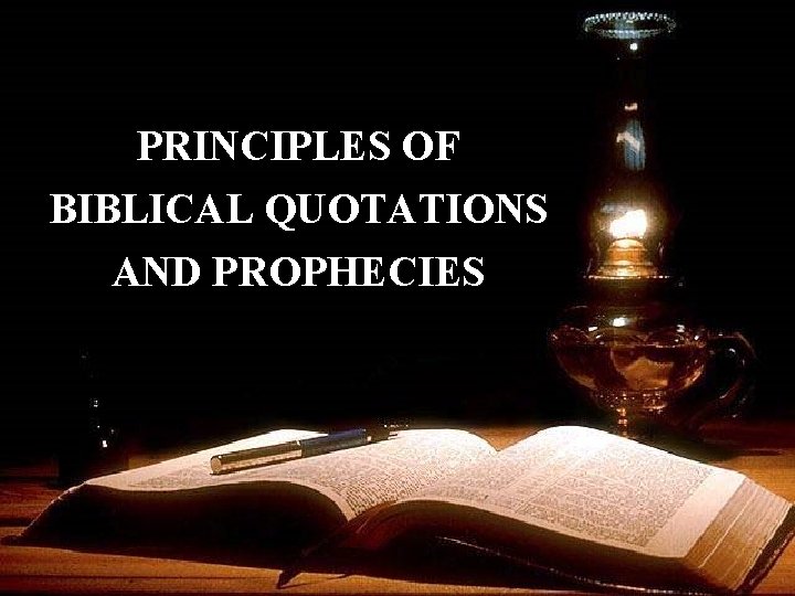 PRINCIPLES OF BIBLICAL QUOTATIONS AND PROPHECIES Three Types