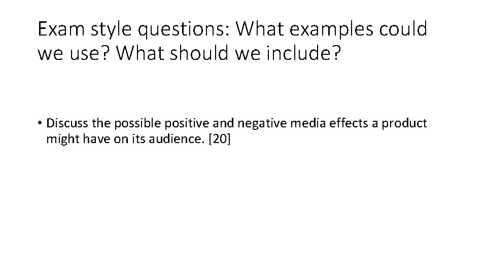 Exam style questions What examples could we use