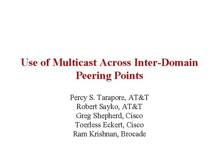 Use of Multicast Across InterDomain Peering Points Percy