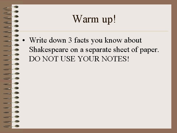 Warm up Write down 3 facts you know