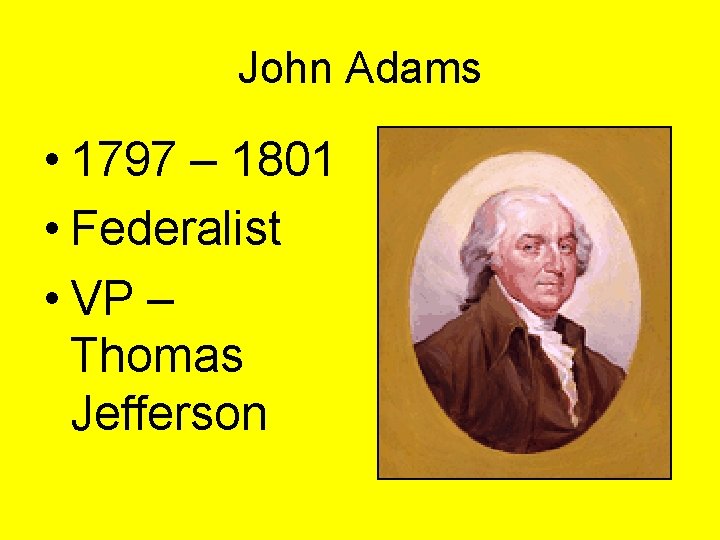 EARLY AMERICAN PRESIDENTS George Washington 1789 1797 No