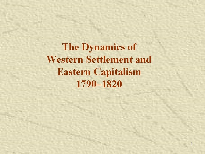 The Dynamics of Western Settlement and Eastern Capitalism