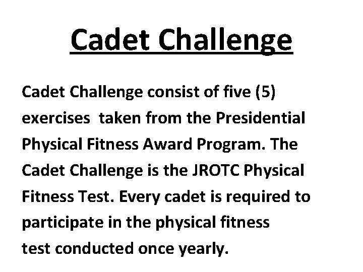 Cadet Challenge consist of five 5 exercises taken