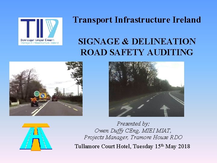 Transport Infrastructure Ireland SIGNAGE DELINEATION ROAD SAFETY AUDITING